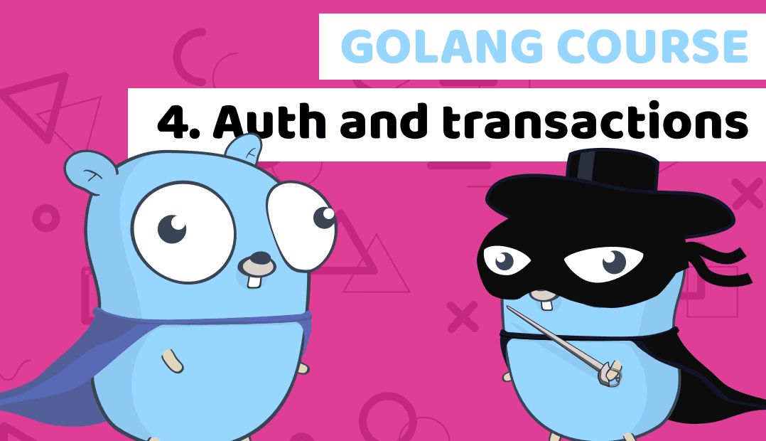 Golang Course With Building A Fintech Banking App Lesson 4 User Authentication And Bank