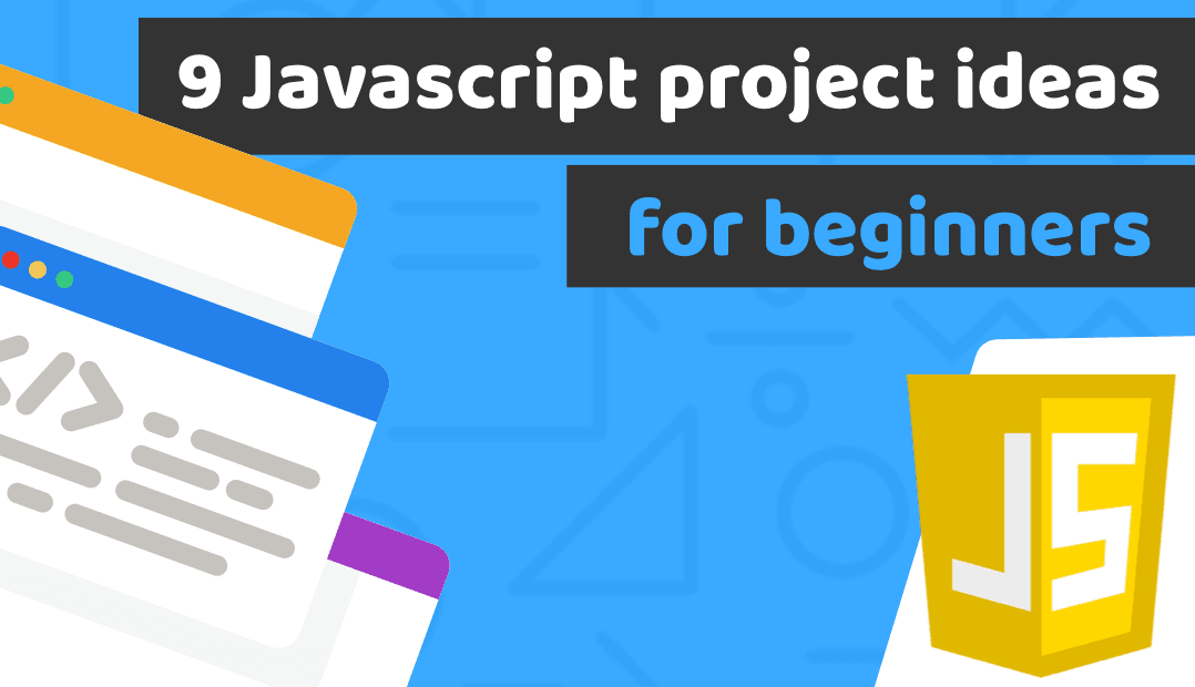 10 Javascript Project Ideas For Beginners That Help You To Build An